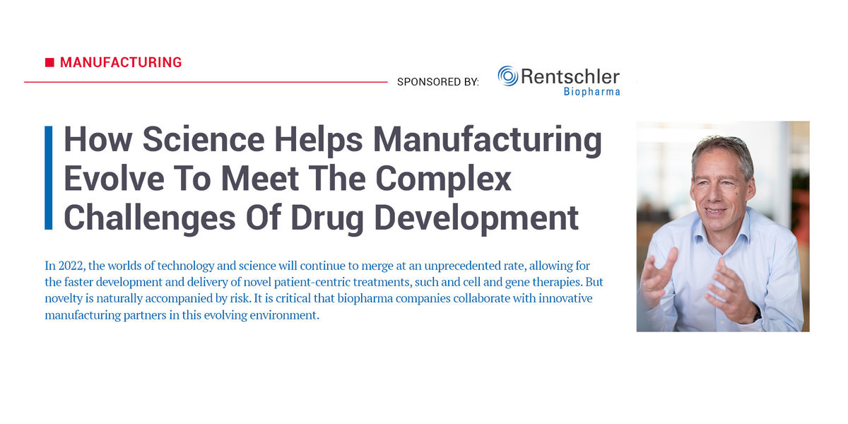 How Science Helps Manufacturing Evolve To Meet The Complex Challenges Of Drug Development